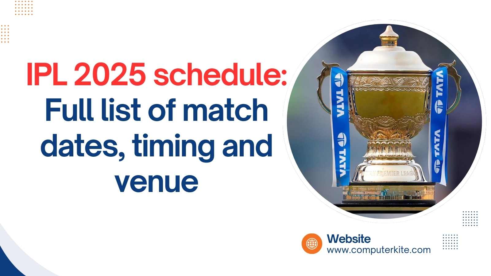 IPL 2025 schedule: Full list of match dates, timing and venue ...